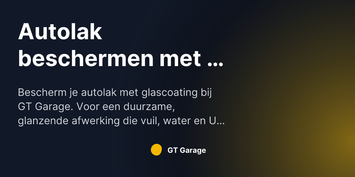 Autolak beschermen met glascoating? - GT Garage